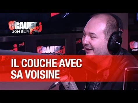 Il Se Fait La Femme De Son Voisin Il L Embrouille C Cauet Sur Nrj Youtube