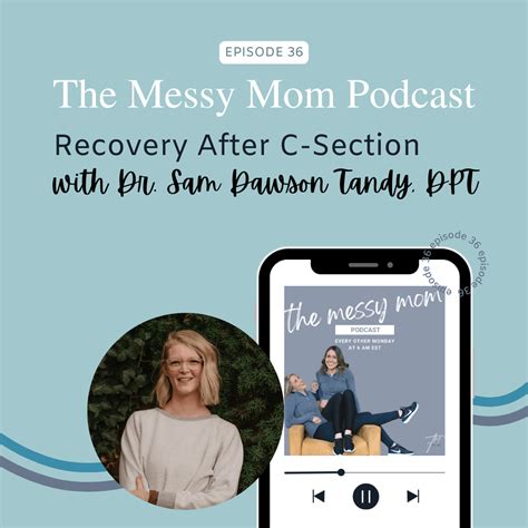 Recovery After C Section With Dr Sam Dawson Tandy Dpt Messy Mom Podcast