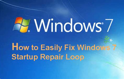 Windows 7 Startup Repair Loop