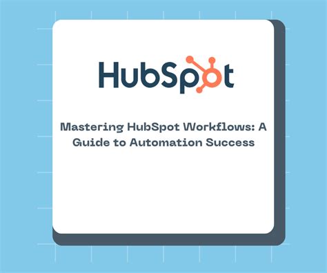 Mastering Hubspot Workflows A Guide To Automation Success