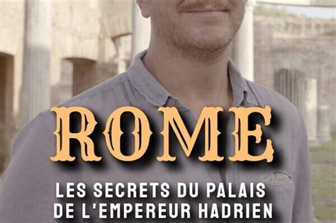 Rome Les Secrets Du Palais De Lempereur Hadrien” Dalex Collinge Notre Critique