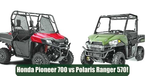 Honda Pioneer 700 Vs Polaris Ranger 570 The Ultimate Showdown Smart