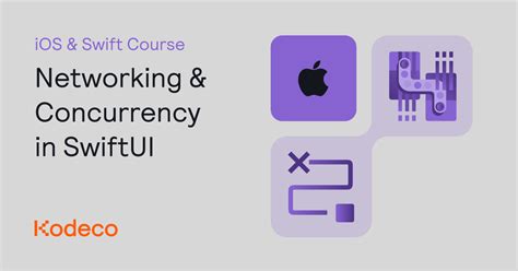 networking and concurrency in swiftui kodeco