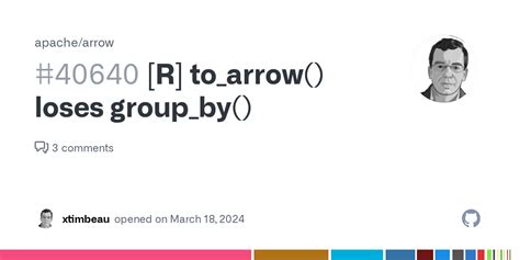 R Toarrow Loses Groupby · Issue 40640 · Apachearrow · Github