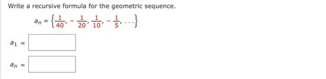 Solved Write A Recursive Formula For The Geometric Sequence Chegg