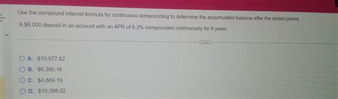 [answered] Use The Compound Interest Formula For Continuous Compounding Kunduz