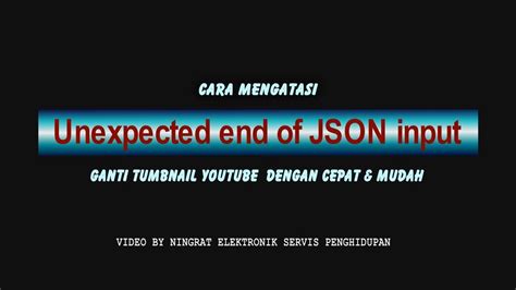 Cara Mengatasi Unexpected End Of Json Input Di Youtube Video Ke 148 Youtube