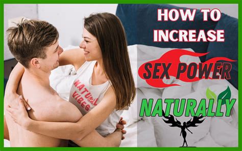 How To Increase Sex Power Naturally
