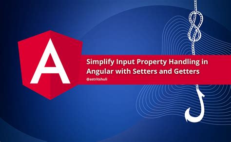 Input Property Handling In Angular With Setters And Getters Bits And