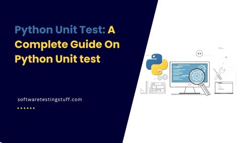 Python Unit Test A Complete Guide On Python Unittest Software