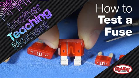 How To Test And Identify Types Of Fuses Another Teaching Moment Digikey Electronics Digikey