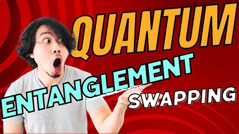 Quantum Entanglement Swapping Youtube