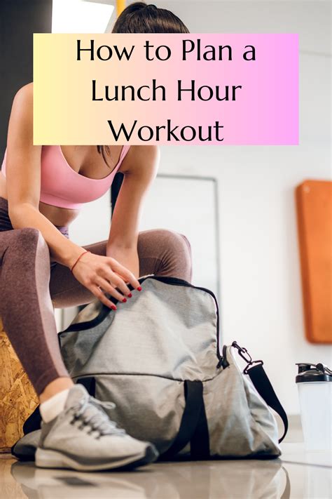 Schedule And Pack For An Efficient Noon Workout Lunch Hour Workout