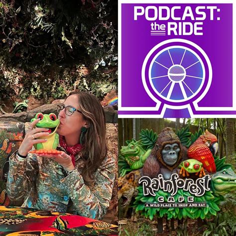 Rainforest Cafe With Carlye Wisel Podcast The Ride Wiki Fandom