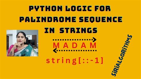 42 Python Code For Palindrome Sequence Of A String Youtube