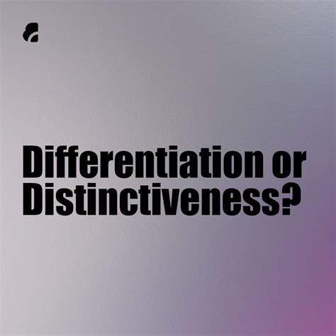 Positioning Vs Differentiation Vs Distinctiveness Brand Strategy Debate Differentiation Or