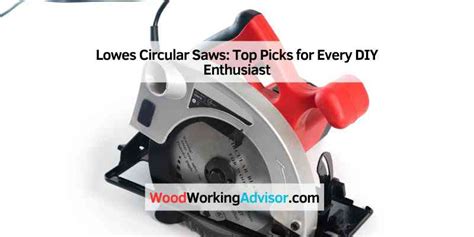 Lowes Circular Saws Top Picks For Every Diy Enthusiast
