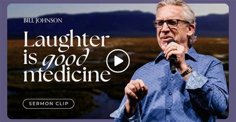 Bill Johnson Watch Sermon Unexpected Keys To Your Breakthrough Laughter And Joy