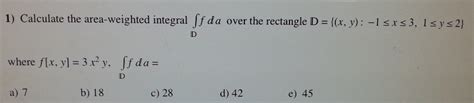 Solved Calculate The Area Weighted Integral F Da Over The