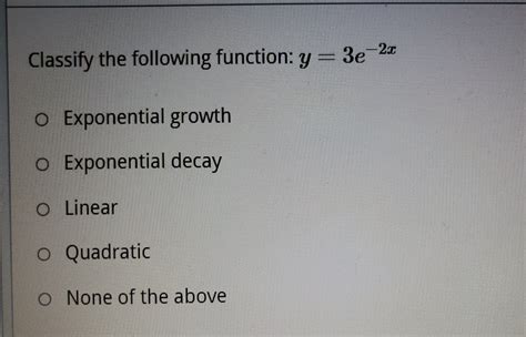 Solved Classify The Following Function Y3e 2xexponential