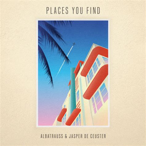 Stream Albatrauss And Jasper De Ceuster Places You Find By Albatrauss Listen Online For Free On