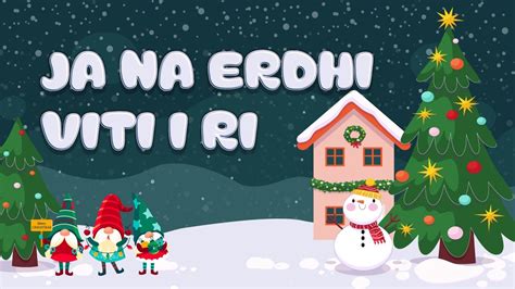 Ja Na Erdhi Viti I Ri ☃️ Kenge Per Vitin E Ri Me Tekst Youtube
