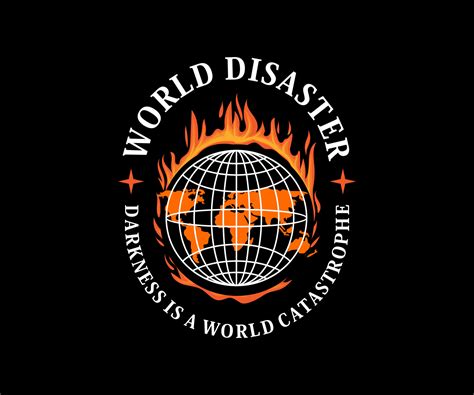 World Disaster Slogan Design World Inspiration For Streetwear And
