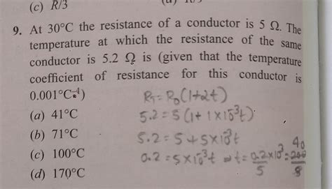 9 At 30∘c The Resistance Of A Conductor Is 5Ω The Temperature At Which