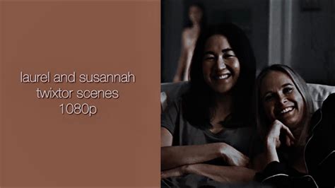 Susannah And Laurel Twixtor Scenepack Youtube