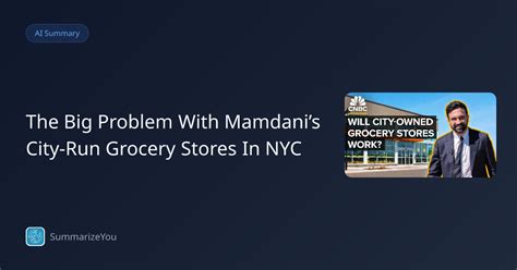 Summary Of The Big Problem With Mamdanis City Run Grocery Stores In