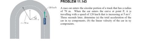 Solved A Race Car Enters The Circular Portion Of A Track