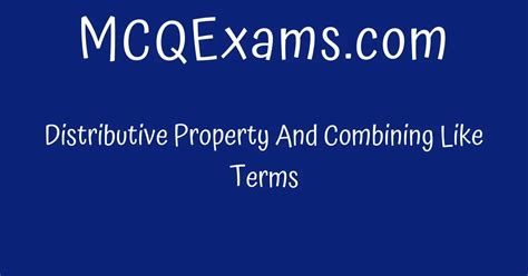 Distributive Property And Combining Like Terms Solution