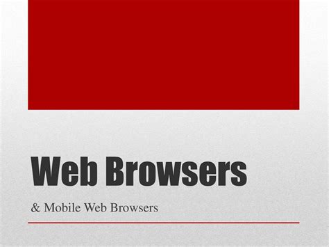 web browsers and mobile web browsers ppt download