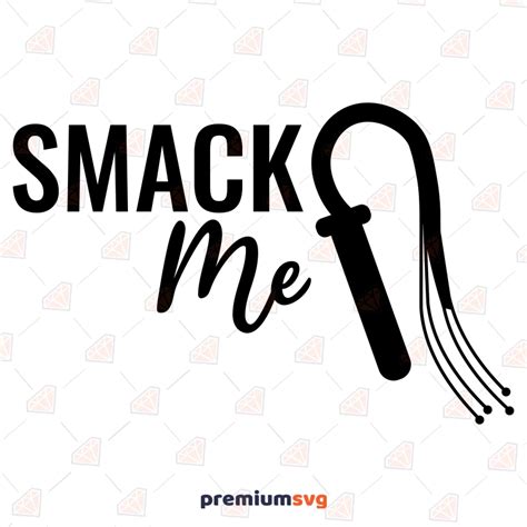 Smack Me Svg Adult Design Naughty Svg Clipart Premiumsvg