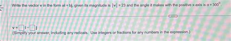 Solved Write The Vector V In The Form Ai Bj Given Its Chegg