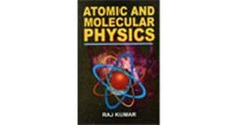 Atomic And Molecular Physics By Raj Kumar