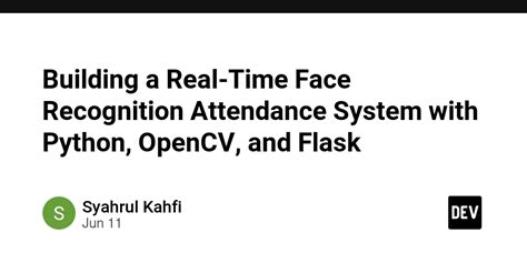 Building A Real Time Face Recognition Attendance System With Python Opencv And Flask Dev