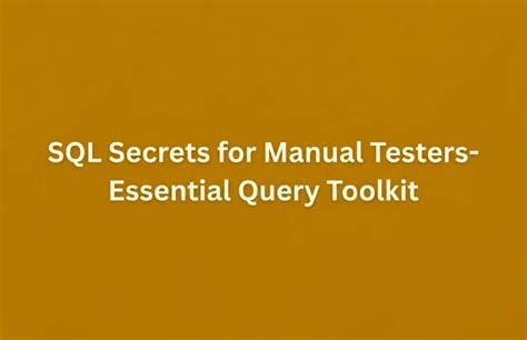 Sql Secrets For Manual Testers Essential Query Toolkit