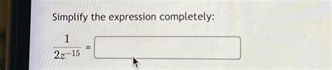 Solved Simplify The Expression Completely12z 15