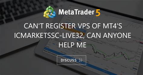 Cant Register Vps Of Mt4s Icmarketssc Live32 Can Anyone Help Me