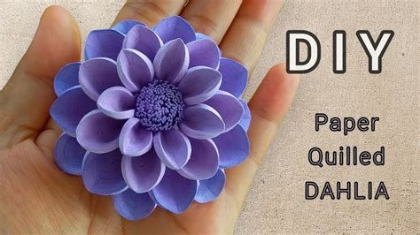 How To Make Quilling Flowerdahlia Quilling Flower Tutorial Quilled