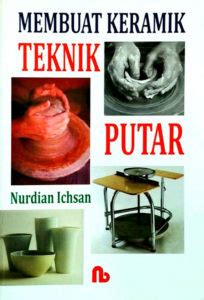 Gerabah Sejarah Proses Pembuatan Dan Contohnya