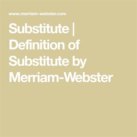 Substitute Definition Of Substitute By Merriam Webster Definitions