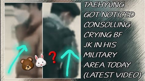 Omg💋😱taehyung Got Noticed Consolling Crying Bf Jk In His Military Area