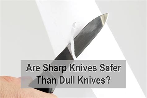 10 Reasons Why A Sharp Knife Is Safer Than A Dull One Tested Sharpy