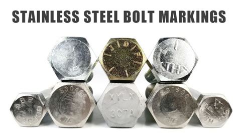Understanding Stainless Steel Bolt Markings A Comprehensive Guide