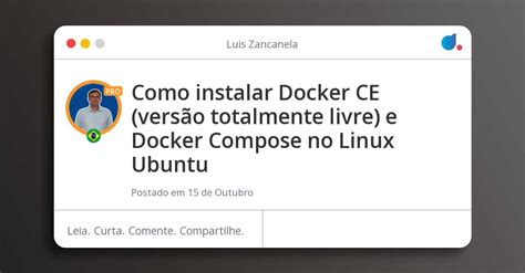 Como Instalar Docker Ce Versão Totalmente Livre E Docker Compose No