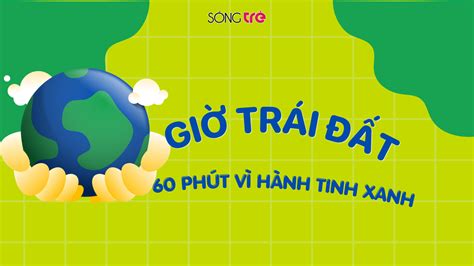Song Tre News Infographic Giờ Trái đất 2026 60 Phút Vì Hành Tinh Xanh