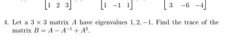 Solved Let A 3×3 ﻿matrix A Have Eigenvalues 12 1 ﻿find