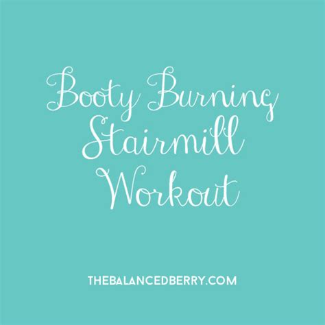 Booty Burning Stairmill Workout The Balanced Berry